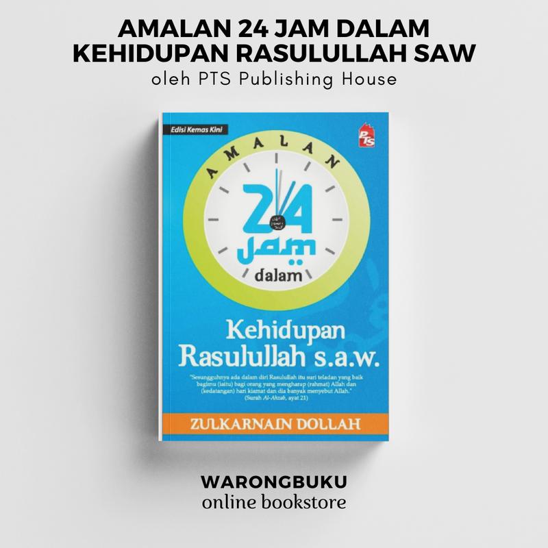 PTS Publishing House - Amalan 24 Jam dalam Kehidupan Rasulullah ...
