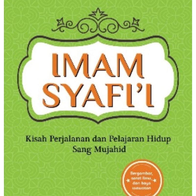 Biografi Imam Syafi'i - Kisah Perjalanan dan Pelajaran Hidup Sang ...