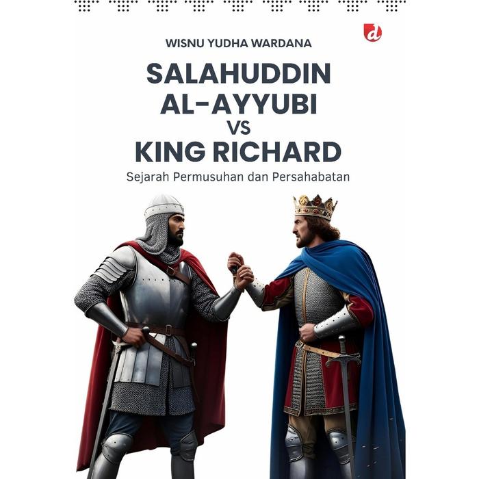 Jual Salahuddin Al-Ayyubi Vs King Richard; Sejarah Permusuhan dan ...