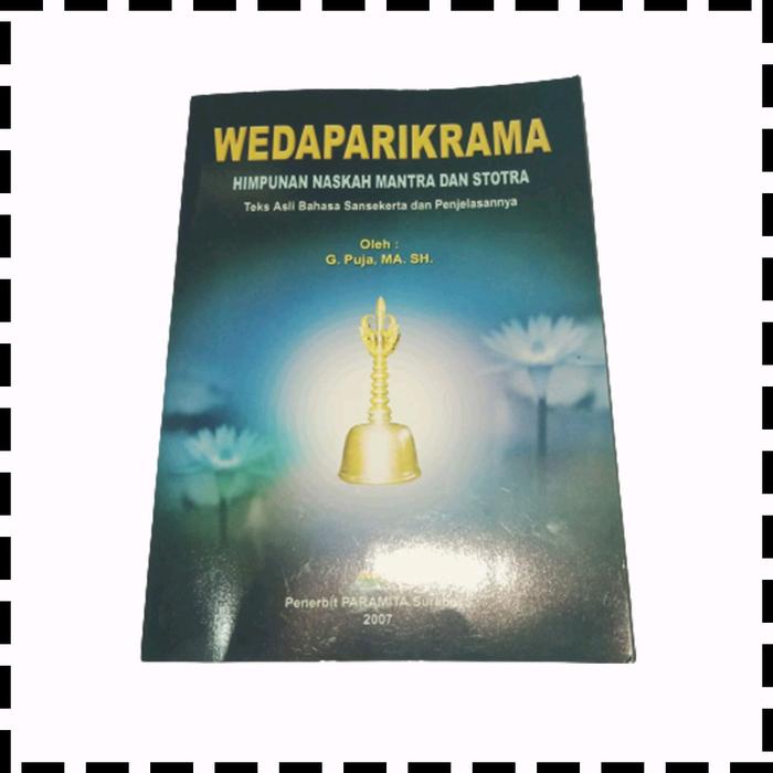 Jual Buku Weda Parikrama Wedaparikrama Himpunan Mantra Dan Stotra Agama ...