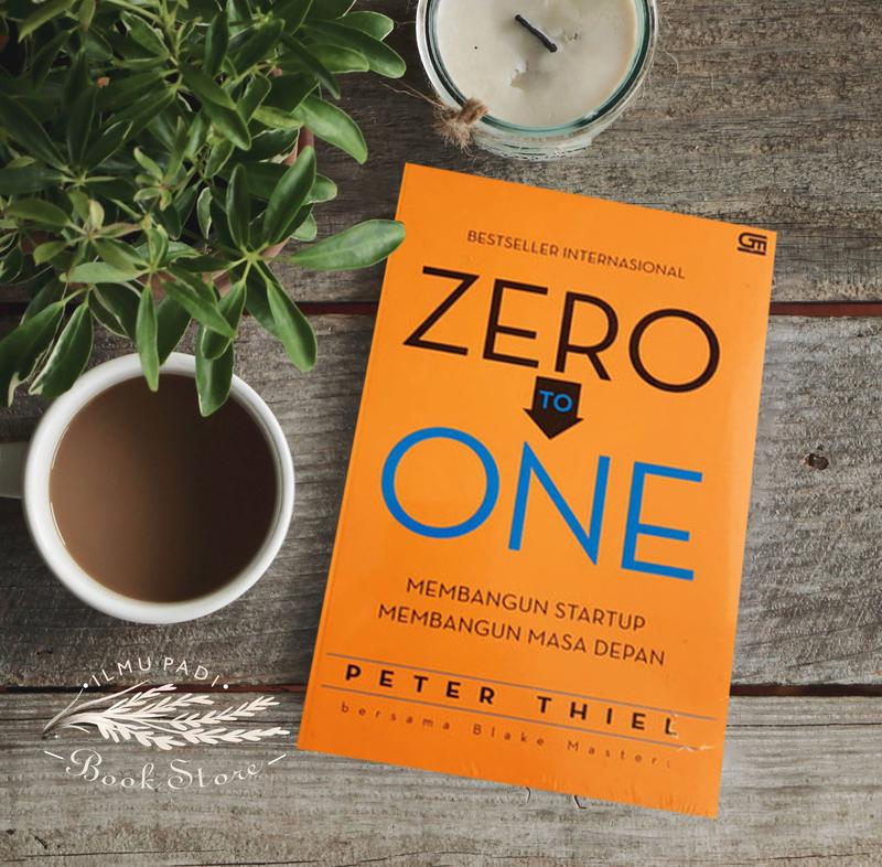 Zero To One (Membangun Startup Membangun Masa Depan) Karya Peter - Shop ...