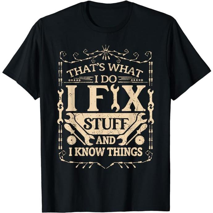 That's What I Do I Fix Stuff And Know Things Funny Dad Jokes - TikTok Shop