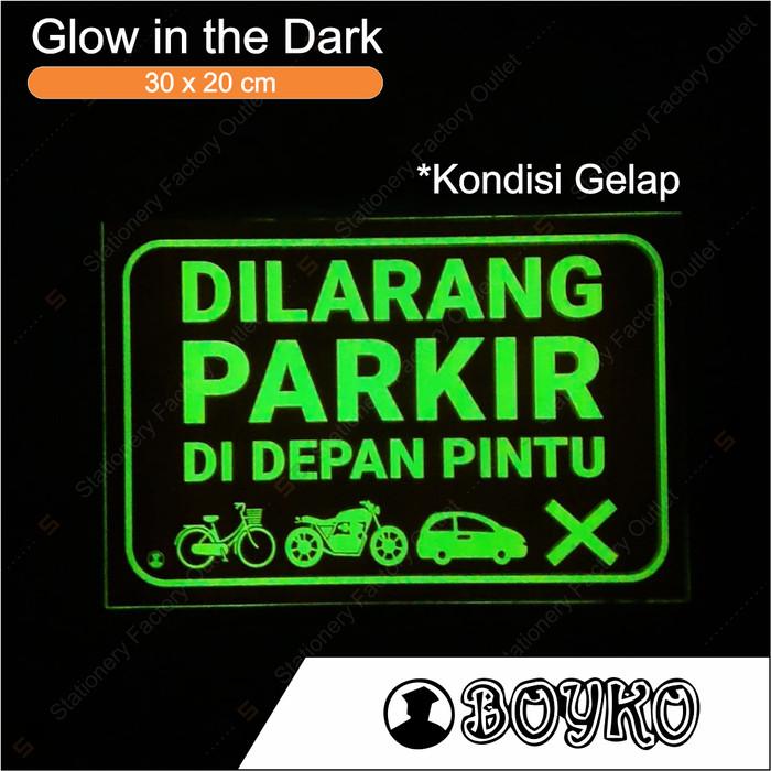 Jual Akrilik Dilarang Parkir Di Depan Pintu - Glow in The Dark ...