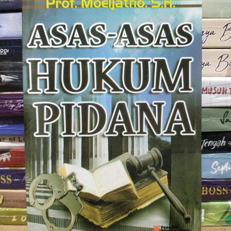 Buku ASAS-ASAS HUKUM PIDANA Prof. Moeljatno, S.H. Soft Cover - Shop ...