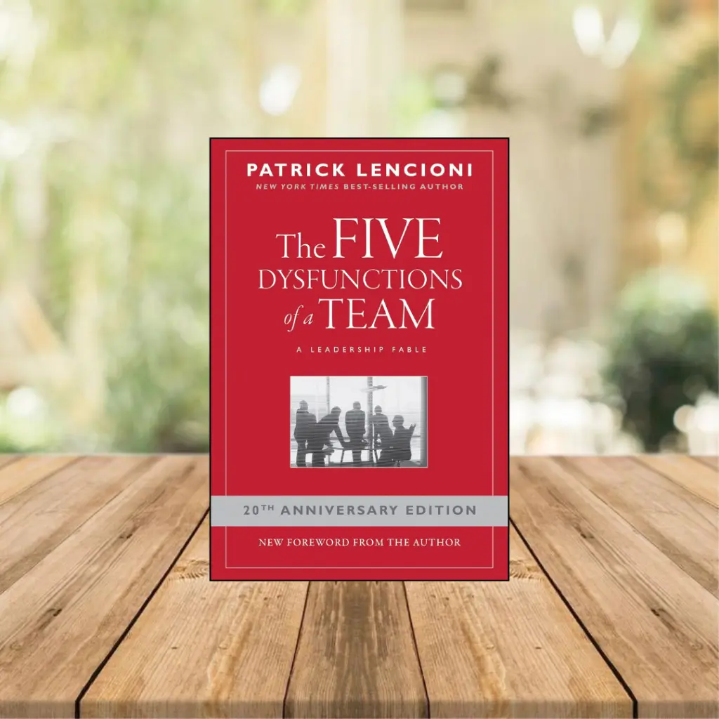 The Five Dysfunctions of a Team: A Leadership Fable, 20th Anniversary ...