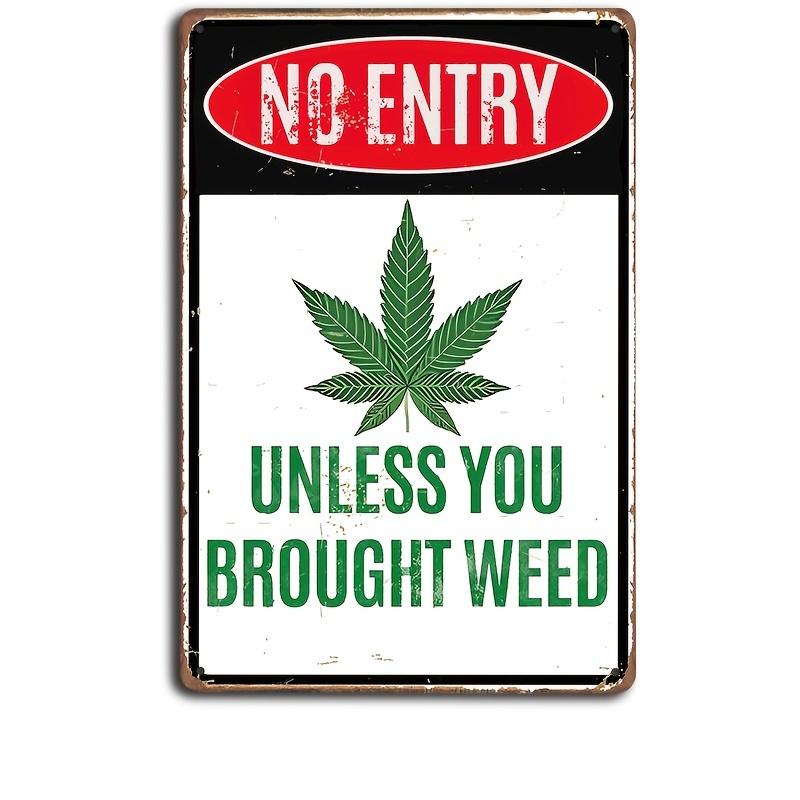 Vintage No Entry Unless You Brought Weed Metal Tin Sign - Street ...