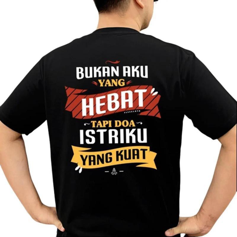 Kemeja-T, Tema Distro, Saya Bukan Yang Terhebat, Tetapi Doa Isteri ...