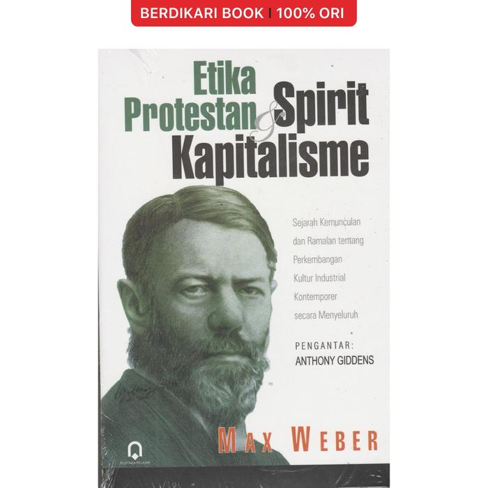 Jual Buku Max Weber; Etika Protestan dan Spirit Kapitalisme Max Weber ...