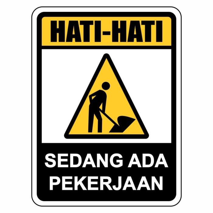 Jual Rambu K3 Hati-Hati Sedang Ada Pekerjaan Plat ACP tebal 3mm - 30x40 ...