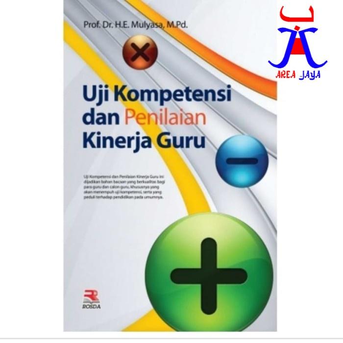 Jual UJI KOMPETENSI DAN PENILAIAN KINERJA GURU Prof. Dr. H. E. Mulyasa ...